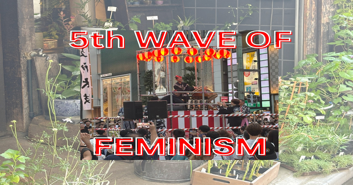 Are We Entering the 5th Wave of Feminism, or Has It Already Arrived?