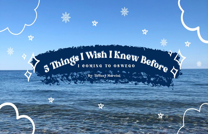 5 Things I Wish I Knew Before Coming to Oswego